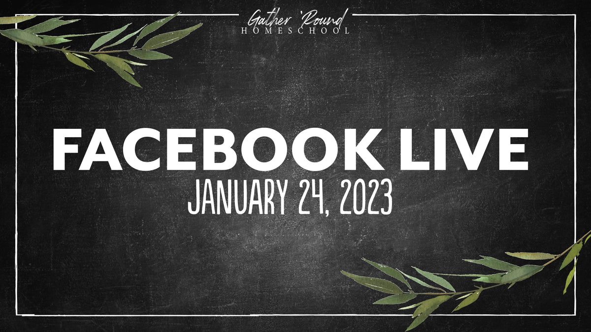 LIVE Chat 1/24/23: How to homeschool multiple ages with Gather 'Round ...