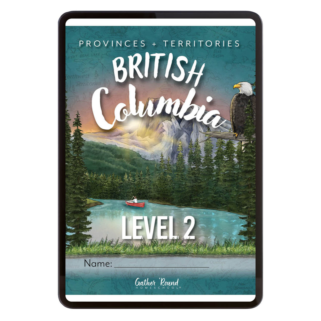 British Columbia Unit (Digital Bundle) – Gather 'Round Homeschool USA