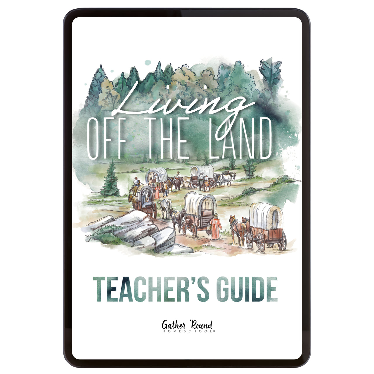 Living Off the Land – Gather 'Round Homeschool USA